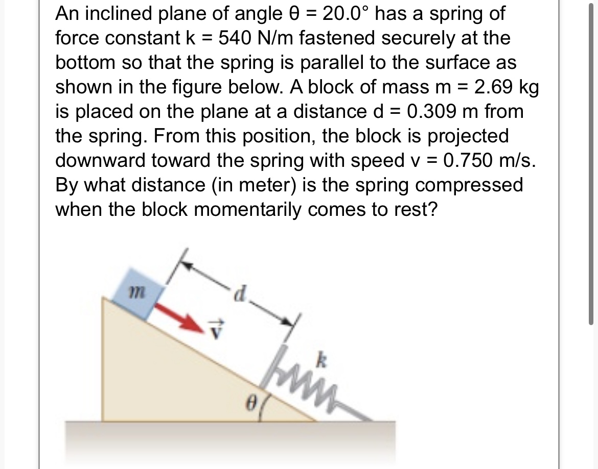 Solved An inclined plane of angle θ=20.0° ﻿has a spring of | Chegg.com