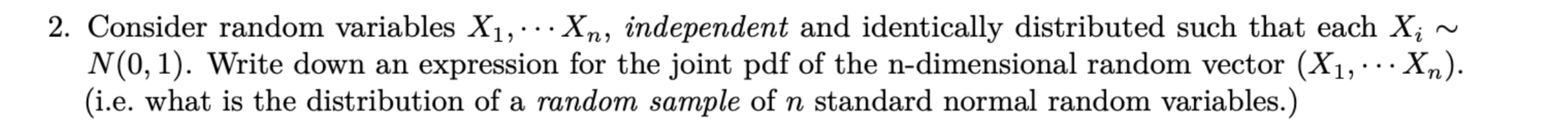 Solved 2. Consider random variables X1,⋯Xn, independent and | Chegg.com