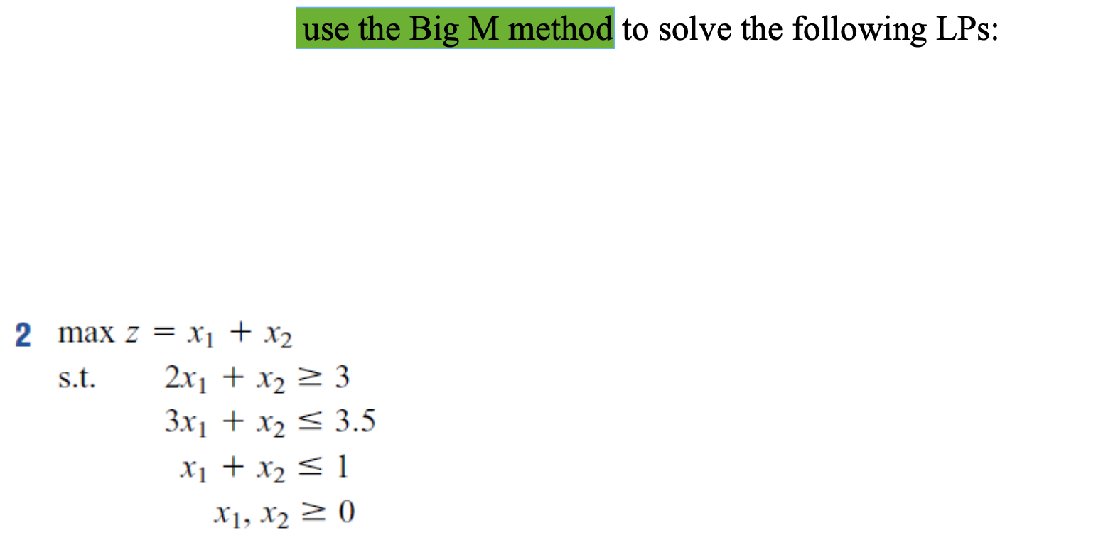 Solved use the Big M method to solve the following LPs: 2 | Chegg.com