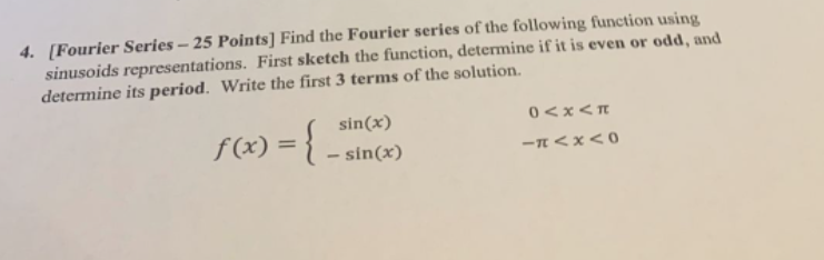 Solved 4. [Fourier Series - 25 Points] Find the Fourier | Chegg.com