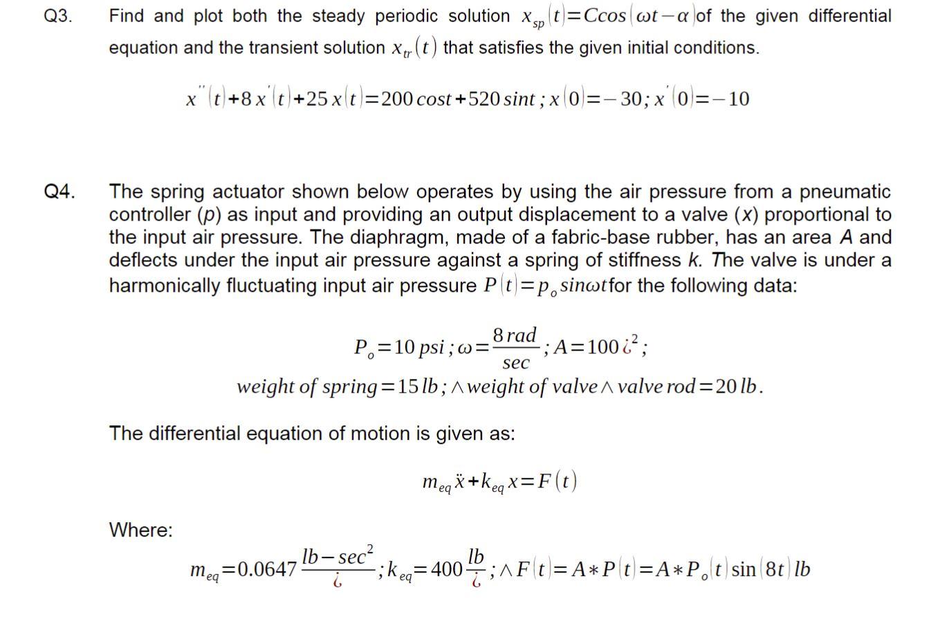 Solved Q3. - Find and plot both the steady periodic solution | Chegg.com