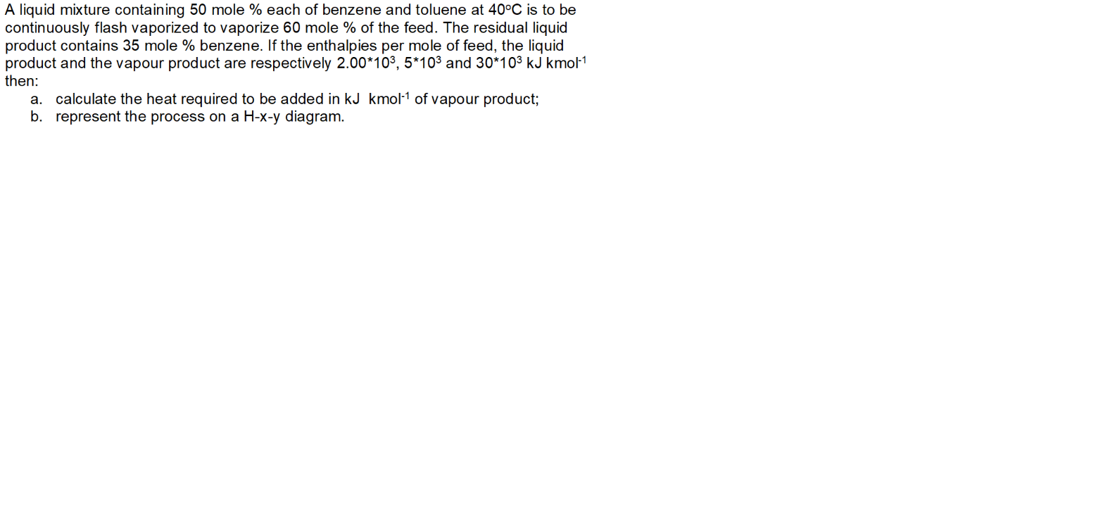 Solved A liquid mixture containing 50 mole % each of benzene | Chegg.com