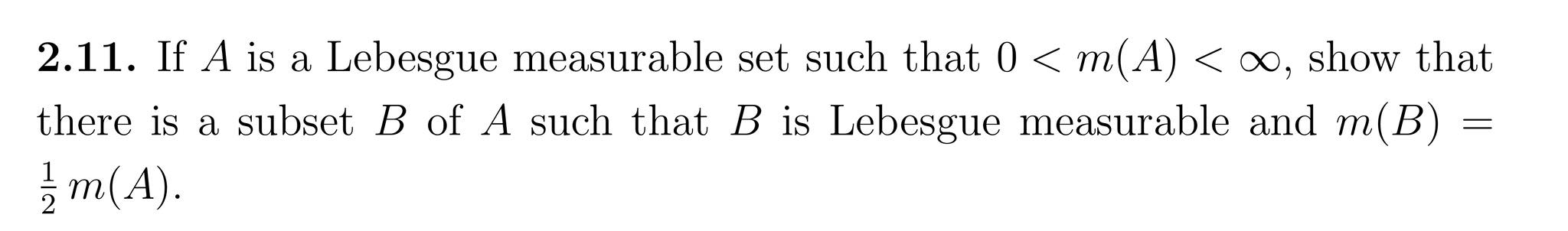 Solved 2.11. ﻿If A ﻿is a Lebesgue measurable set such that | Chegg.com