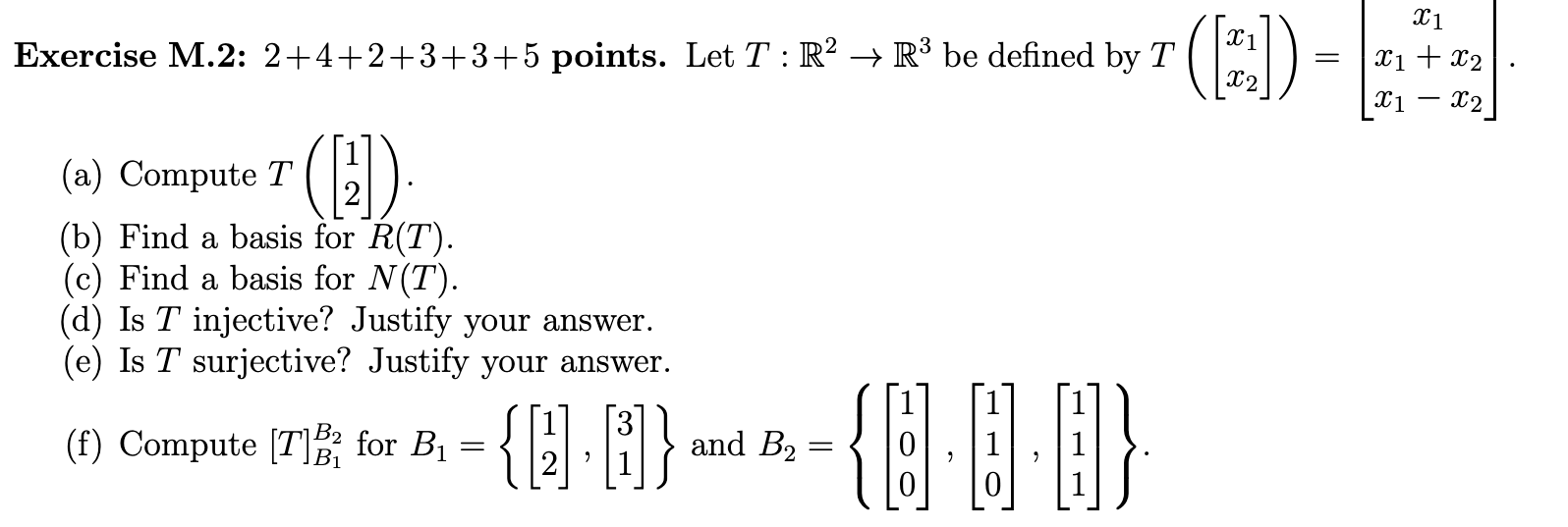 Solved Exercise M.2: 2+4+2+3+3+5 points. Let T:R2→R3 be | Chegg.com