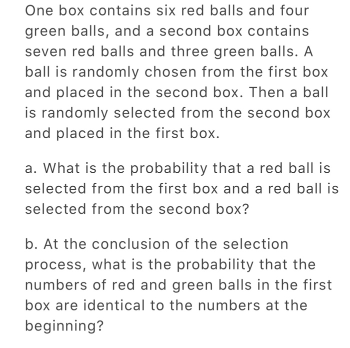 Solved One box contains six red balls and four green balls, | Chegg.com