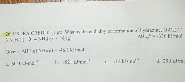 Solved 26. EXTRA CREDIT (1 pt) What is the enthalpy of | Chegg.com