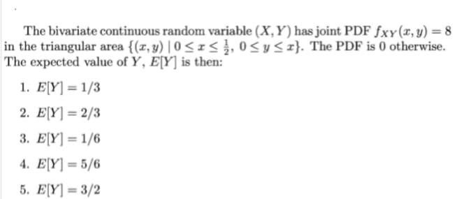 Solved The bivariate continuous random variable (X,Y) has | Chegg.com