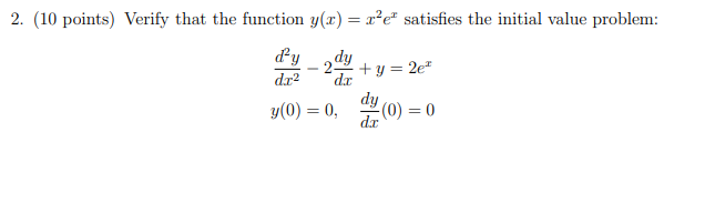 Solved 2. (10 points) Verify that the function y(x)=x2ex | Chegg.com