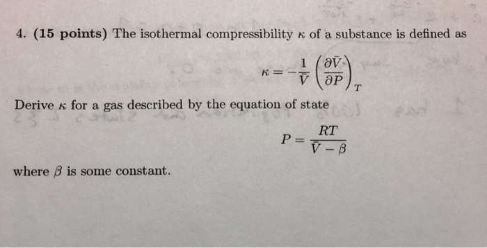 Solved 4. (15 points) The isothermal compressibility K of a | Chegg.com