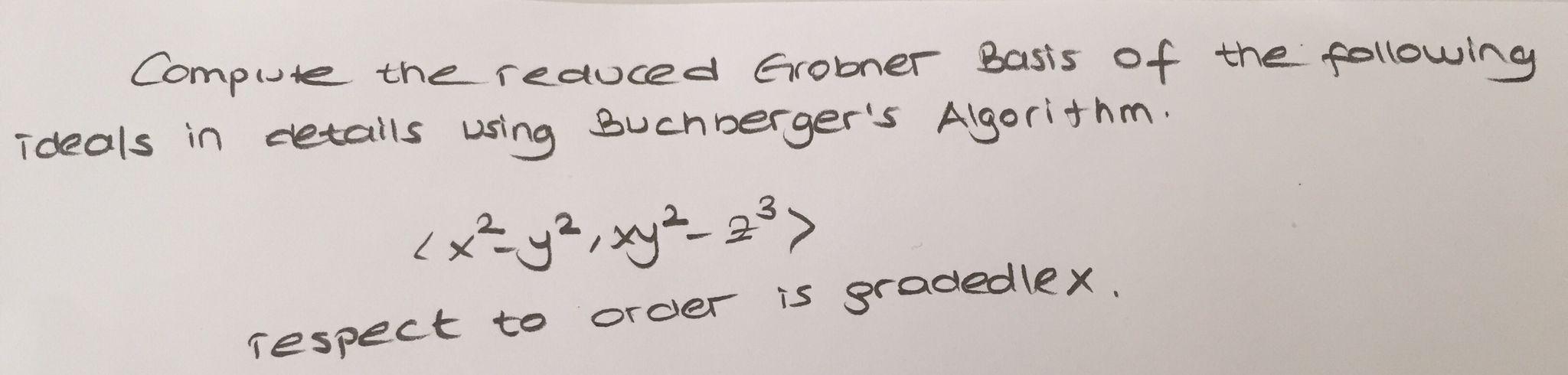 Solved Compute The Reauced Grobner Basis Of The Following