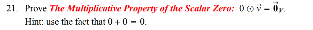 Solved 21. Prove The Multiplicative Property of the Scalar | Chegg.com