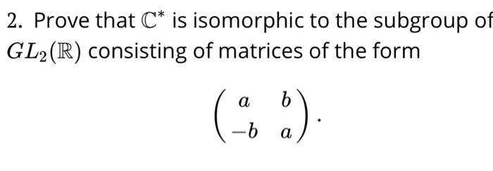 Solved 2. Prove that C" is isomorphic to the subgroup of | Chegg.com