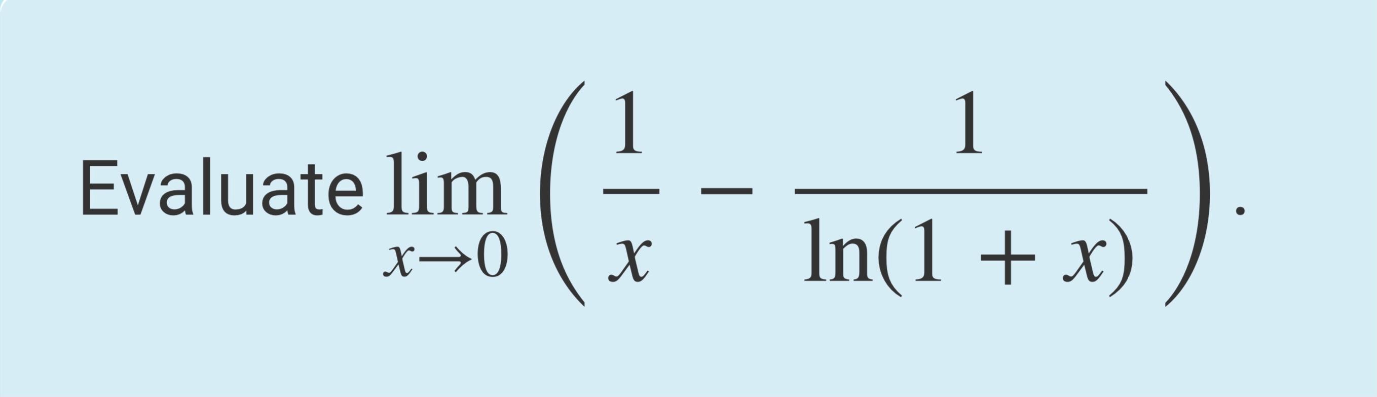 Solved 1 Evaluate lim X+0 X х In(1 + x) | Chegg.com