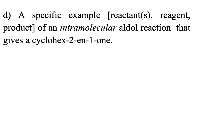 Solved d) A specific example [reactant(s), reagent, product] | Chegg.com