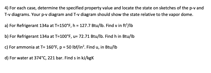 Solved 4) For each case, determine the specified property | Chegg.com