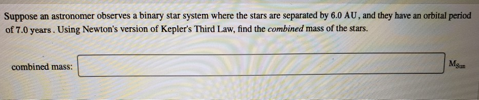Solved Suppose an astronomer observes a binary star system | Chegg.com