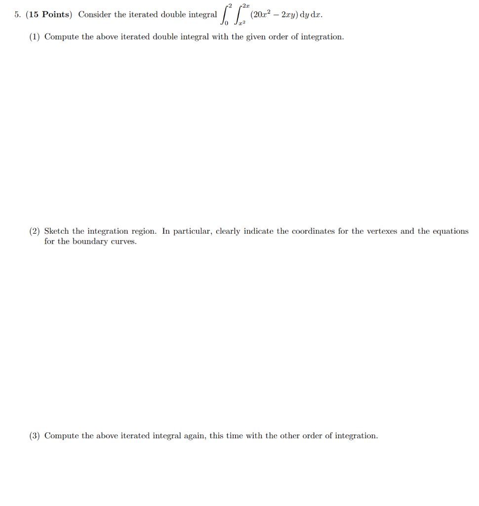 Solved 5. (15 Points) Consider the iterated double integral | Chegg.com