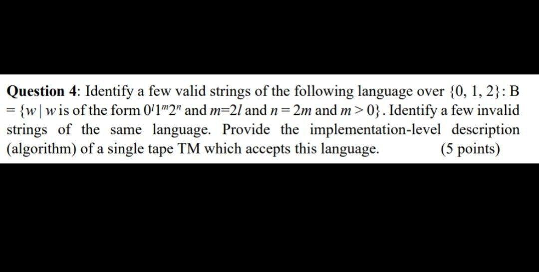 Solved Question 4: Identify a few valid strings of the | Chegg.com