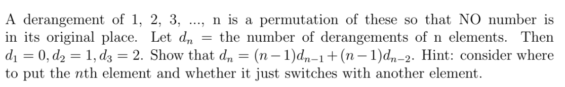 Solved = A derangement of 1, 2, 3, n is a permutation of | Chegg.com