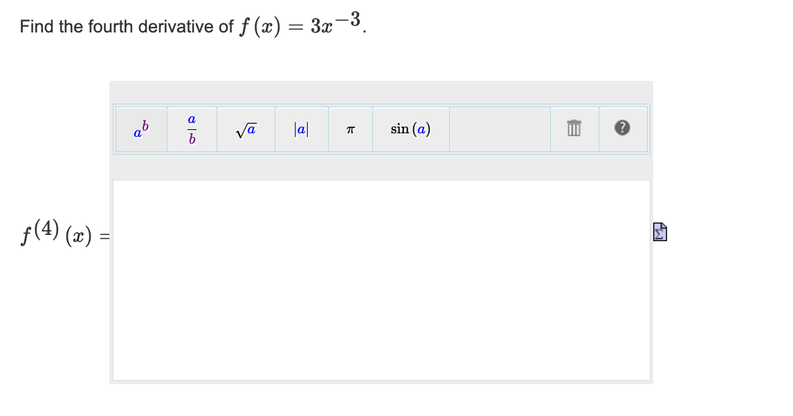Solved Find the fourth derivative of f(x)=3x−3. f(4)(x): | Chegg.com