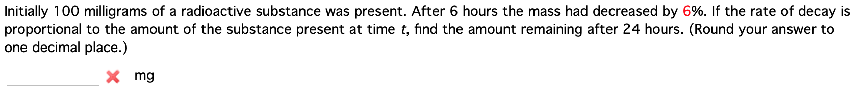 Solved Initially 100 milligrams of a radioactive substance | Chegg.com
