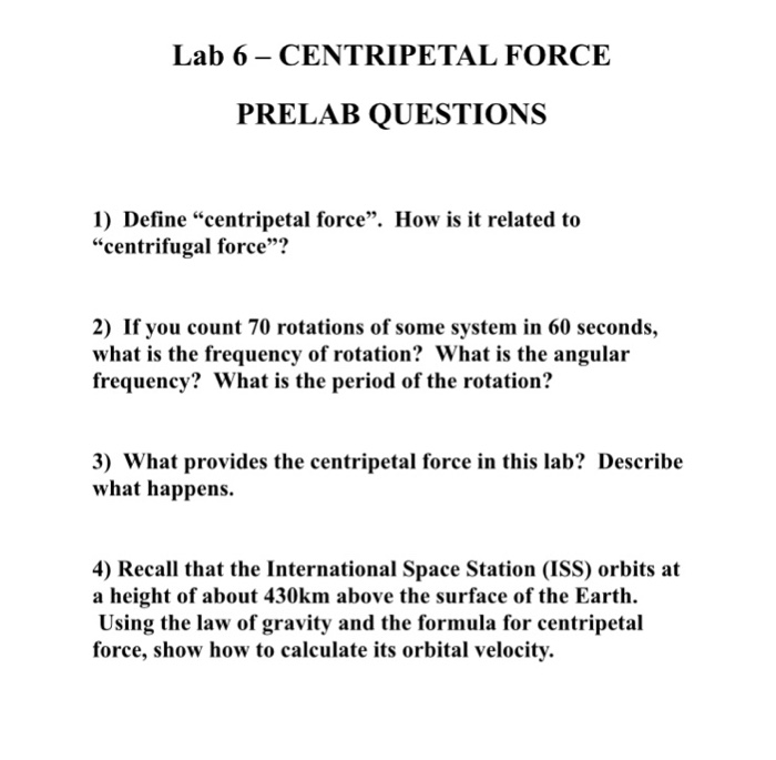 Solved Lab 6- CENTRIPETAL FORCE PRELAB QUESTIONS 1) Define | Chegg.com