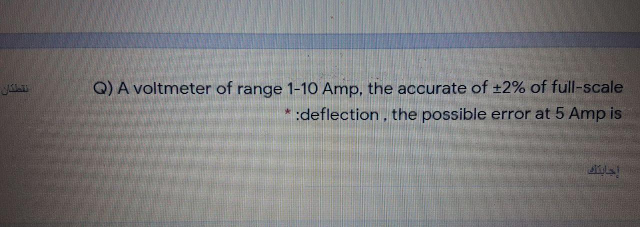 Solved Q) A voltmeter of range 1-10 Amp, the accurate of +2% | Chegg.com