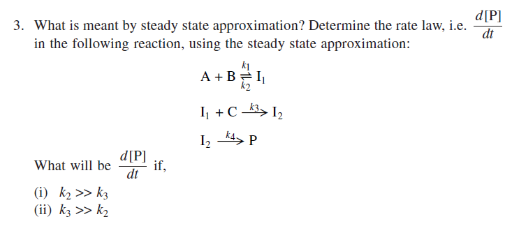 Solved What is meant by steady state approximation? | Chegg.com