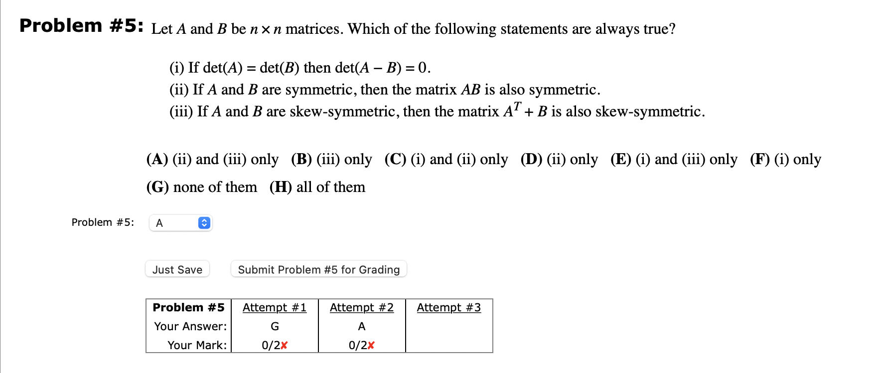 Solved Problem #5: Let A and B be nxn matrices. Which of the | Chegg.com