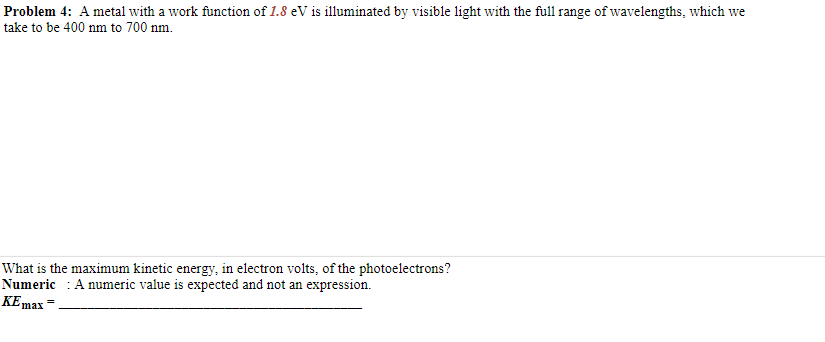 Solved Problem 4: A metal with a work function of 1.8 eV is | Chegg.com
