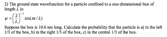 Solved 2 The Ground State Wavefunction For A Particle