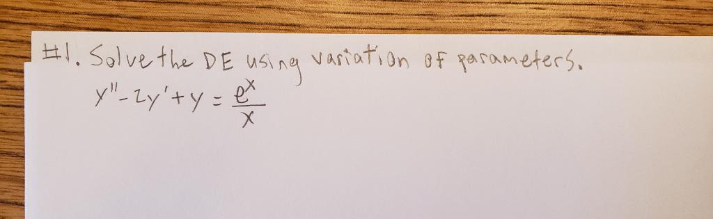 Solved #1. Solve the DE variation of parameters, using | Chegg.com