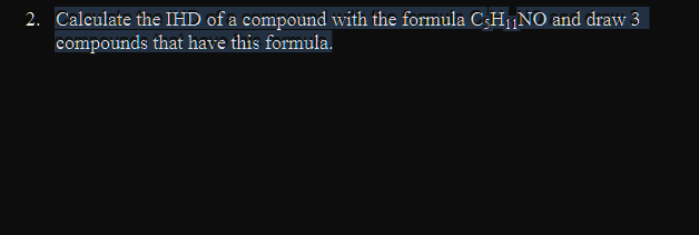 Solved 2. Calculate the IHD of a compound with the formula | Chegg.com