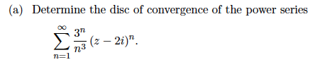 Solved (a) Determine the disc of convergence of the power | Chegg.com
