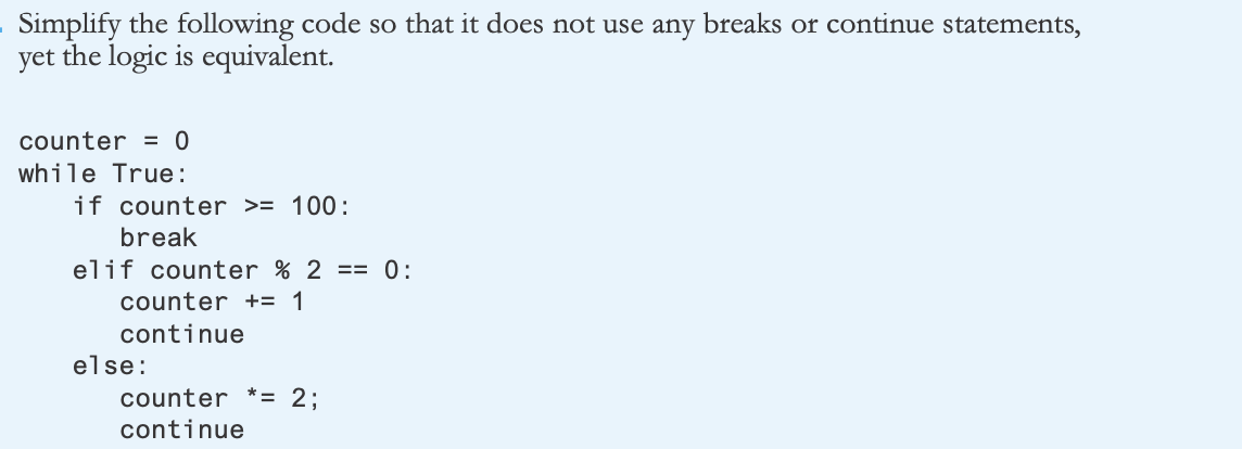 Solved Simplify the following code so that it does not use | Chegg.com