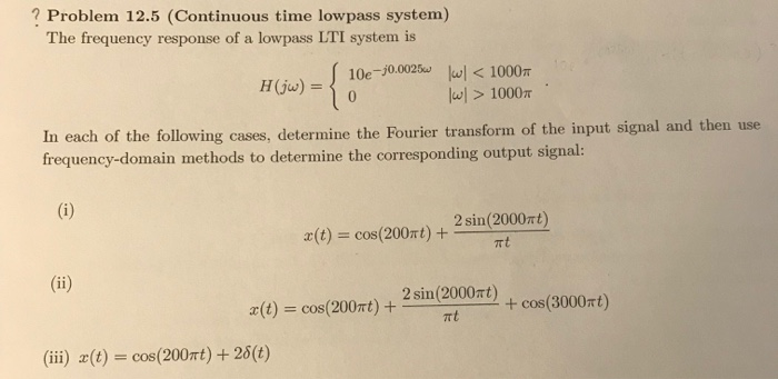 Solved ? Problem 12.5 (Continuous time lowpass system) The | Chegg.com