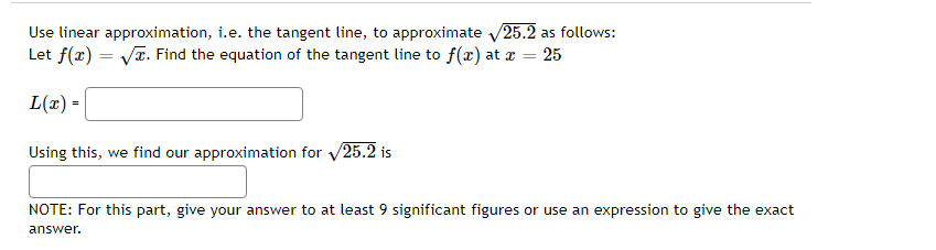 Solved Use linear approximation, i.e. the tangent line, to | Chegg.com