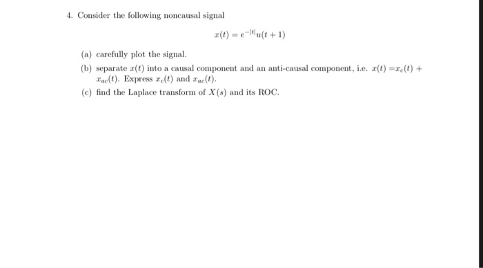 Solved 4. Consider the following noncausal signal (t)eu(t+1) | Chegg.com