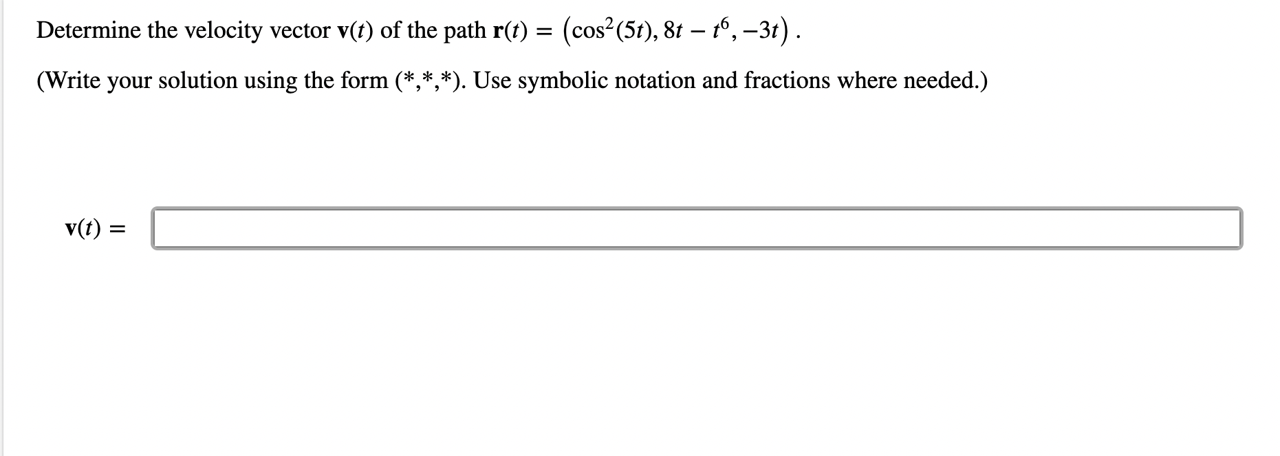 Solved Determine the velocity vector v(t) of the path | Chegg.com