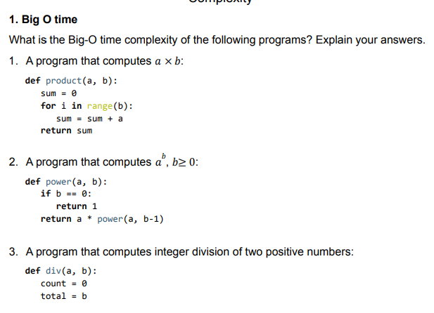 Solved 1. Big O time What is the Big-O time complexity of | Chegg.com Solved 1. Big O time What is the Big-O time complexity of | Chegg.com