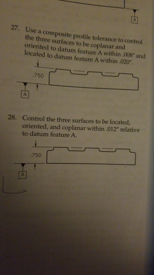 27. U se a composite profile tolerance to control the | Chegg.com
