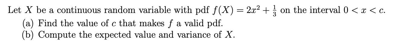 Solved Let X be a continuous random variable with pdf | Chegg.com
