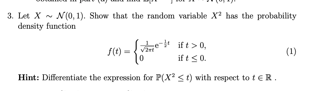 Solved 3. Let X∼N(0,1). Show that the random variable X2 has | Chegg.com