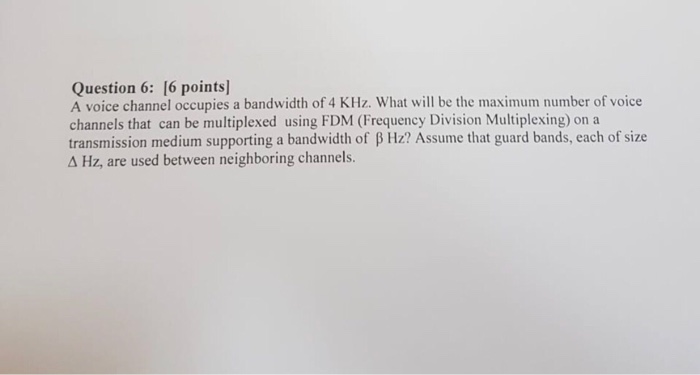 Solved Question 6: 6 points] A voice channel occupies a | Chegg.com