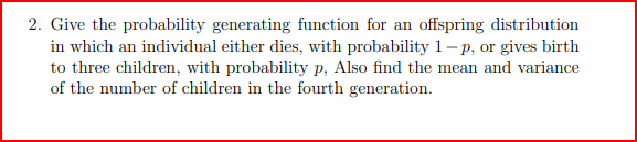Solved 2. Give the probability generating function for an | Chegg.com