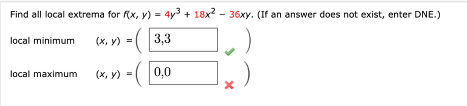 Solved Find all local extrema for f(x, y) = 4y3 + 18x2 – | Chegg.com