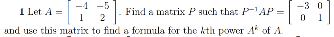 Solved = a = -4 -5 1 Let A Find a matrix P such that P-1AP 1 | Chegg.com