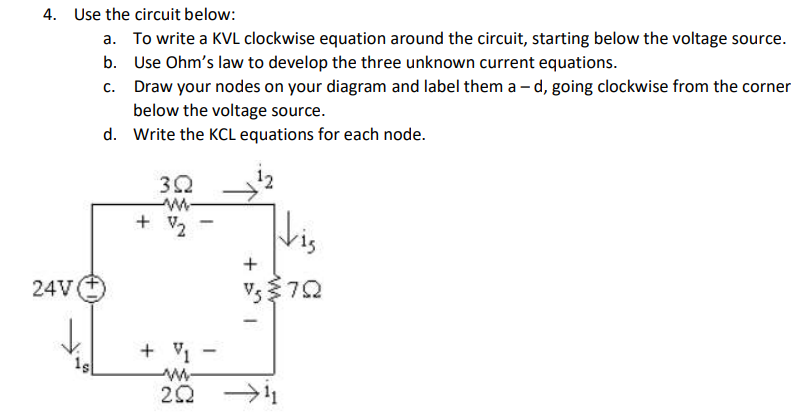 Solved 4. Use the circuit below: a. To write a KVL clockwise | Chegg.com
