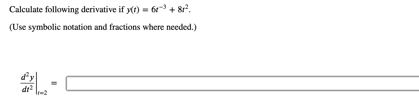 Solved Calculate following derivative if y(t)=6t−3+8t2. (Use | Chegg.com