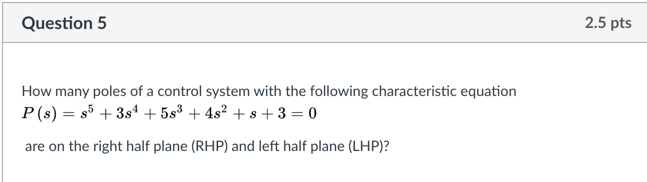 Solved Question 5 2.5 pts How many poles of a control system | Chegg.com